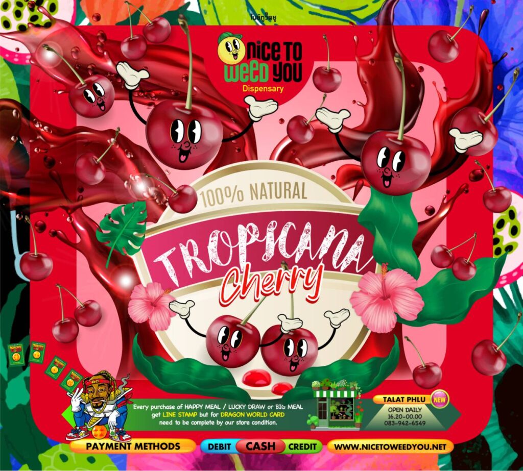 TROPICANA CHERRY - Nice to Weed You